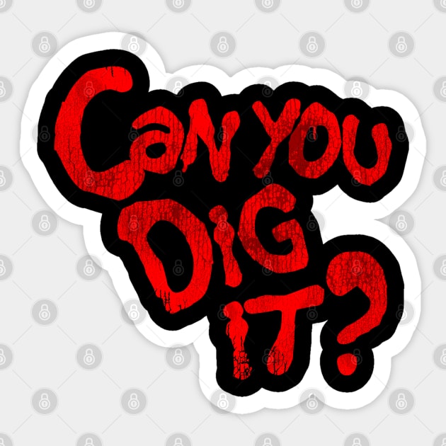 Can You Dig It? - The Warriors Movie - The Warriors - Sticker | TeePublic